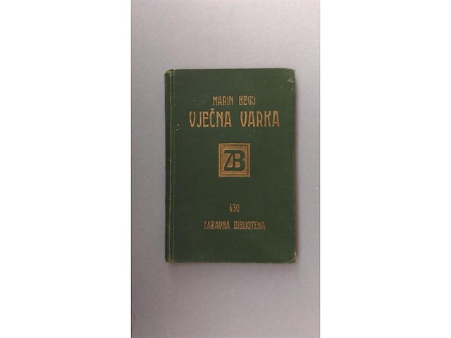 Marin Bego - Vjecna Varka, 1928 g. I izd. Retko !!!