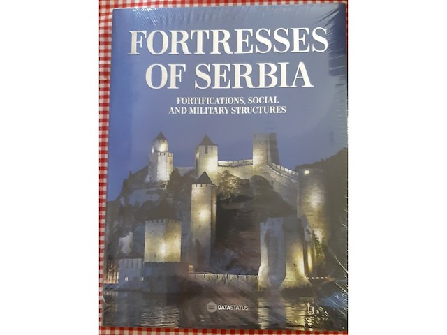 FORTRESSES OF SERBIA Boris Stojkovski