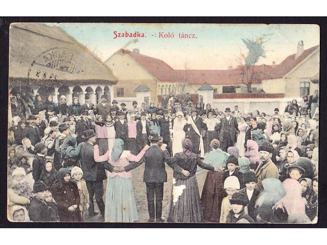subotica szabadka - kolo tancs - svadba vencanje 1909