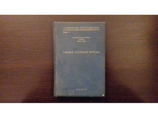 Uređaji avionskih motora,Dušan D.Lučić 1939g.