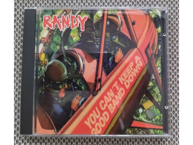 Randy - You Can`t Keep A Good Band Down CD