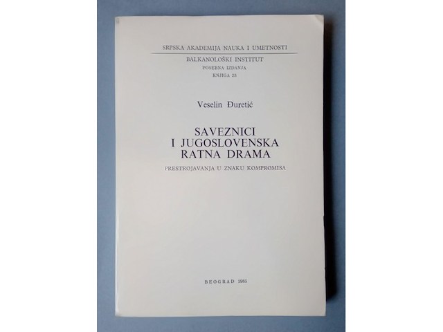 SAVEZNICI I JUGOSLOVENSKA RATNA DRAMA II - V. Đureti