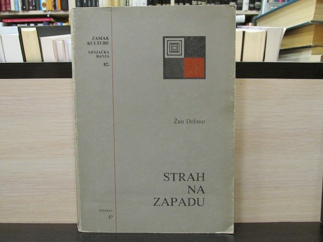 ZAMAK KULTURE 27 - STRAH NA ZAPADU - Žan Delimo (1982.)