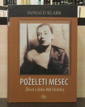 POŽELETI MESEC (Život i doba Bili Holidej) – DONALD KLARK