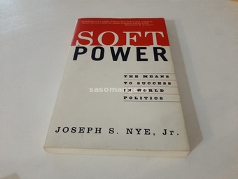 Soft Power The Means to Success in World Politics&nbsp;Joseph S. Nye
