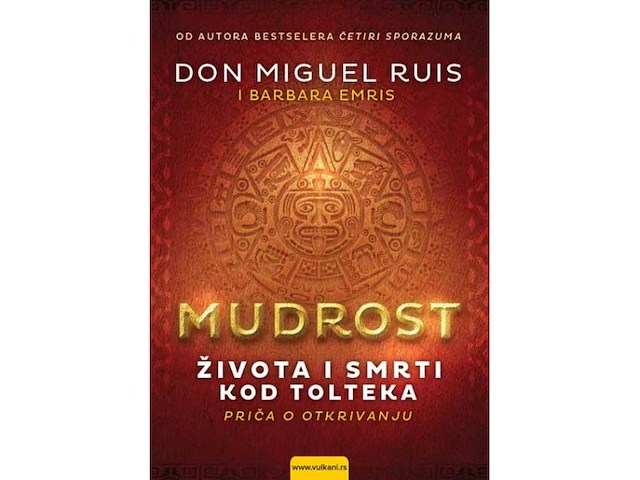 Mudrost života i smrti kod Tolteka - Don Miguel Ruis