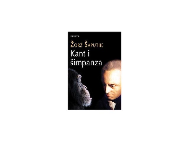 Kant i šimpanza - Žorž Šaputije