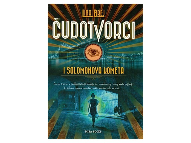 Čudotvorci i Solomonova kometa - Liba Brej