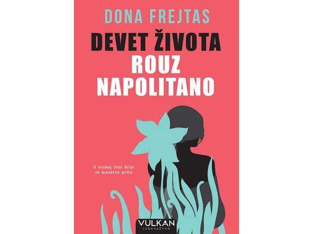 Devet života Rouz Napolitano - Dona Frejtas