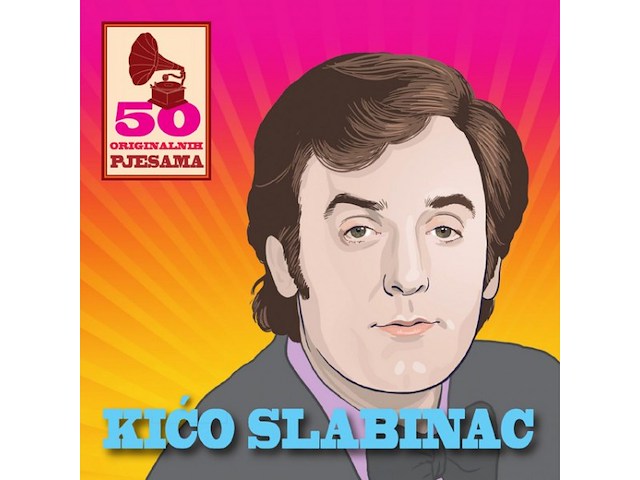Krunoslav Kićo Slabinac – 50 Originalnih Pjesama