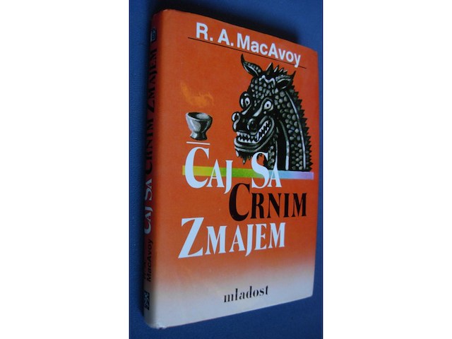 ČAJ SA CRNIM ZMAJEM - R. A. MacAvoy