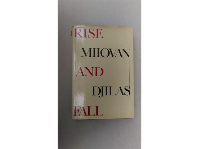 Rise and Fall - Milovan Đilas, I izd. Retko !!!