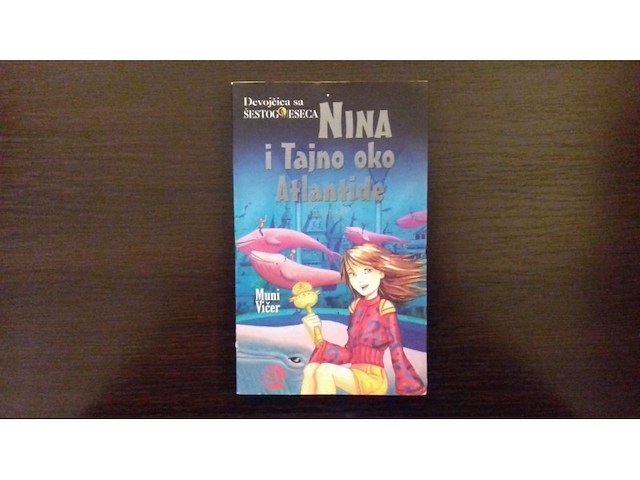 NINA I TAJNO OKO ATLANTIDE,Muni Vičer