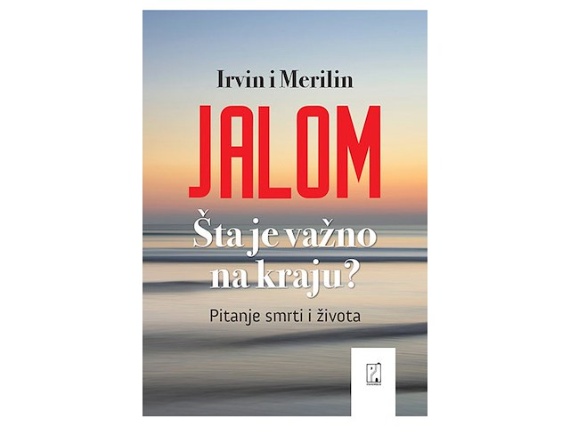 Šta je važno na kraju? - Irvin Jalom