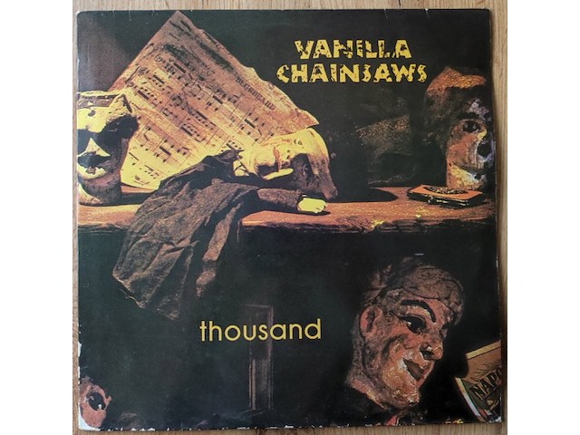 Vanilla Chainsaws – Thousand