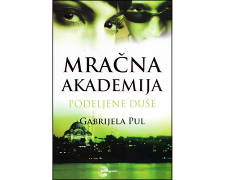 Mračna akademija 3: Podeljene duše - Gabrijela Pul