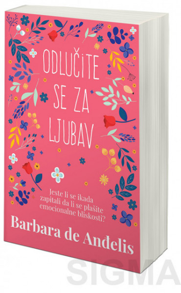 Odlučite se za ljubav - Barbara de Angelis