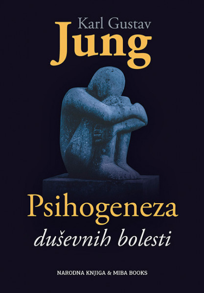 Psihogeneza duševnih bolesti - Karl Gustav Jung