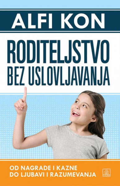 Roditeljstvo bez uslovljavanja - Alfi Kon