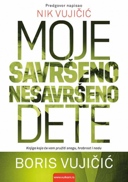 Moje savršeno nesavršeno dete - Boris Vujičić