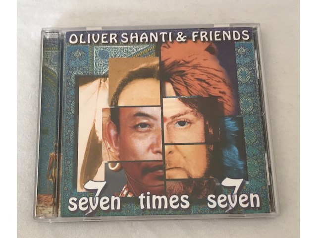 OLIVER SHANTI and FRIENDS - Seven Times Seven