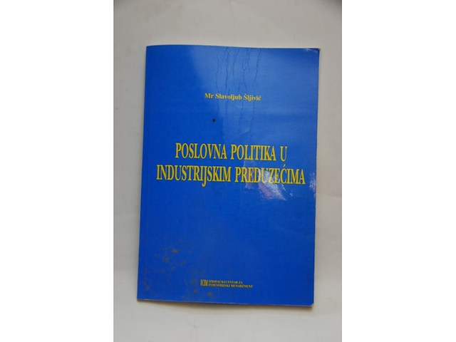 Poslovna politika u industrijskim preduzećima - Šljivić