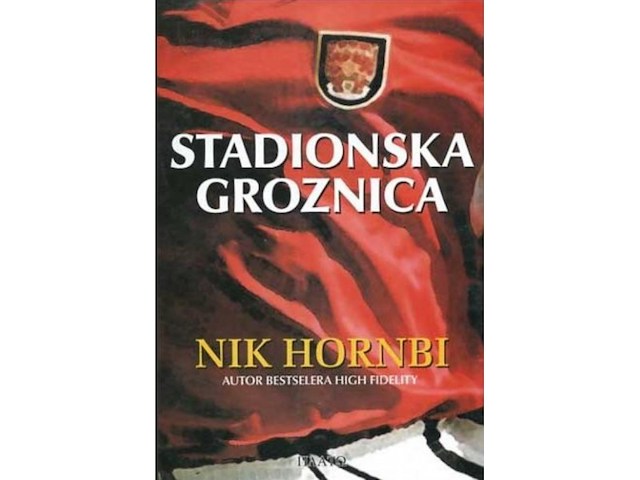 Stadionska Groznica - Nik Hornnbi