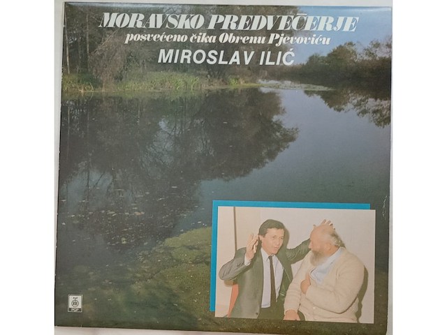 MIROSLAV ILIC - MORAVSKO PREDVECERJE (Mint!!!)