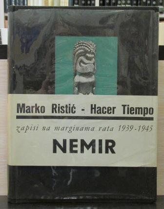 HACER TIEMPO (Zapisi na marginama rata 1939-1945 * knjiga prva NEMIR) – MARKO RISTIĆ
