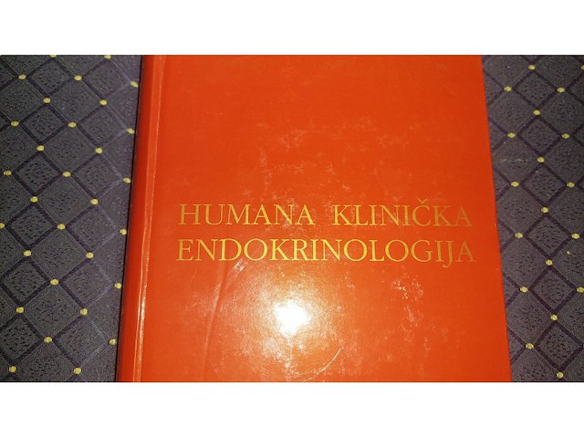 Humana klinicka endokrinologija/D.Slijepcevic,S.Vujovic