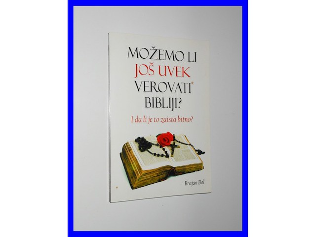 Možemo li još uvek verovati bibliji? - Brajan Bol