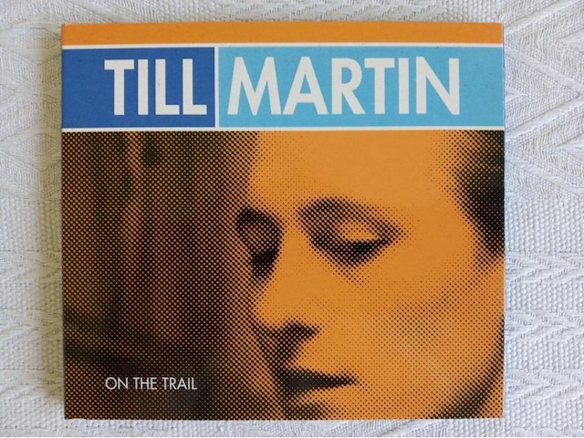 Till Martin - On the Trail