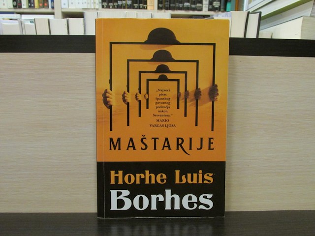 MAŠTARIJE - Horhe Luis Borhes