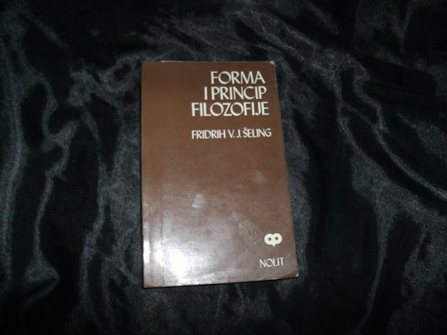 FRIDRIH V.J. ŠELING - FORMA I PRINCIP FILOZOFIJE