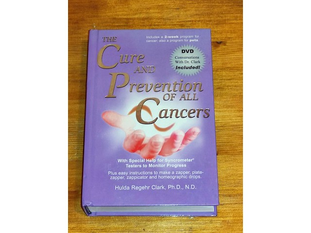 The Cure and Prevention of All Cancers - Hulda Regehr