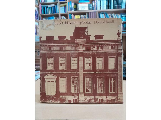 The care of old buildings today - Donald W. Insall
