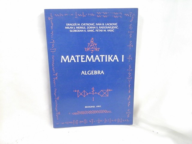 Matematika I algebra, Dragoš Cvetković Ivan Lacković