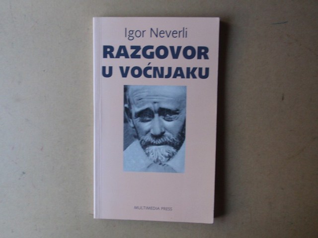 Igor Neverli - RAZGOVOR U VOĆNJAKU