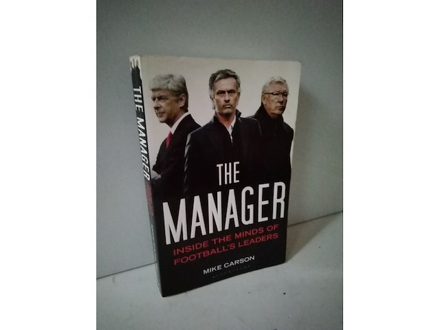 The Manager: Inside the Minds of Football`s Leaders