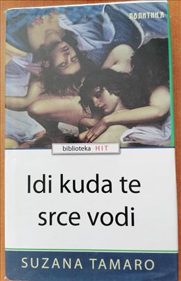 Idi kuda te srce vodi - Suzana Tamaro