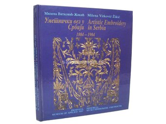 Umetnički vez u Srbiji 1804-1904 - Milena Vitković-Žikić