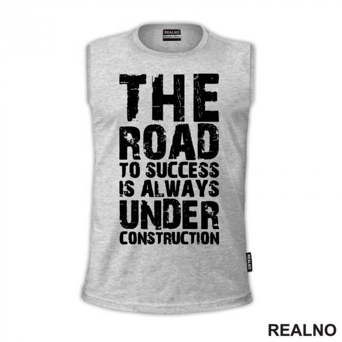 THE ROAD TO SUCCESS IS ALWAYS UNDER CONSTRUCTION - MOTIVATION - QUOTES - MAJICA