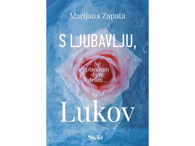 S ljubavlju, Lukov - Marijana Zapata