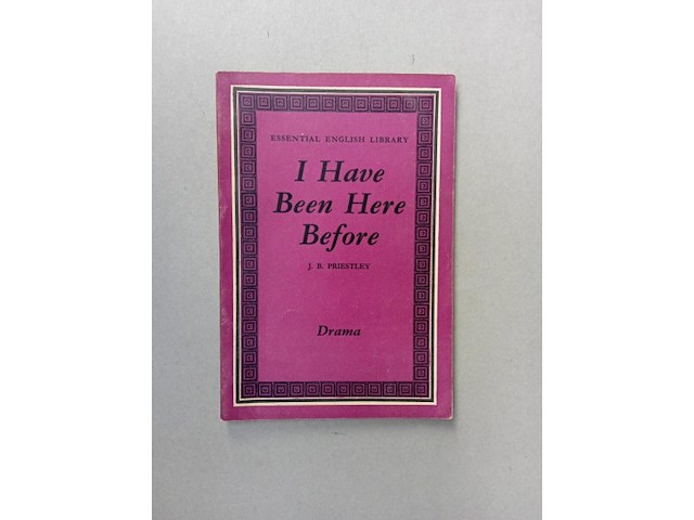 I Have Been Here Before - J. B. Priestley