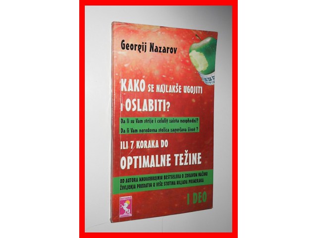 Kako se najlakše ugojiti ili oslabiti?  Georgij Nazarov