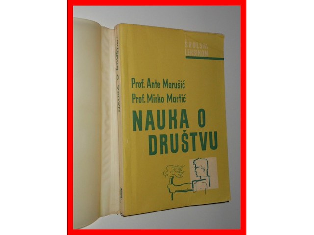 Nauka o društvu - Ante Marušić, Mirko Martić