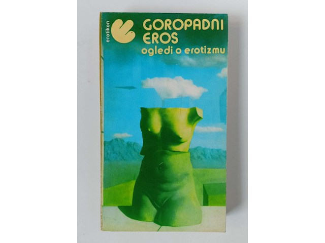 GOROPADNI EROS - ogledi o erotizmu