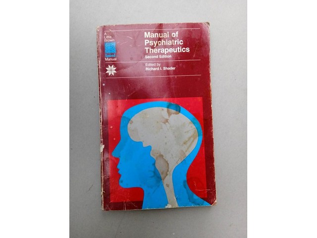 Manual of Psychiatric Therapeutics - Richard I. Shader