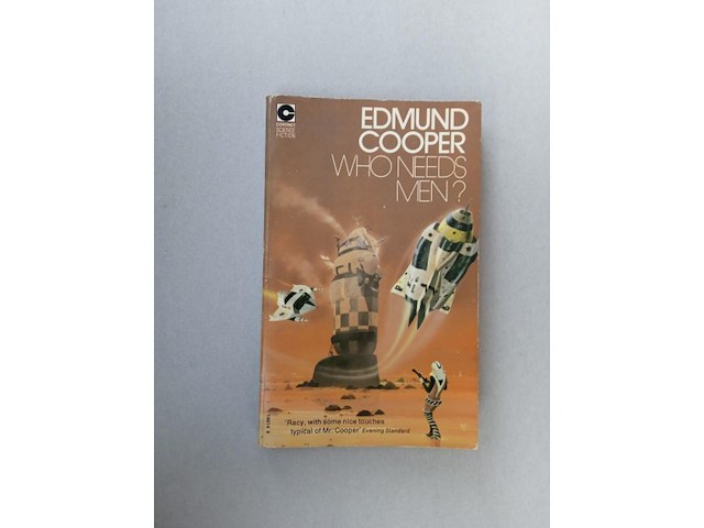 Who Needs Men?  - Edmund Cooper