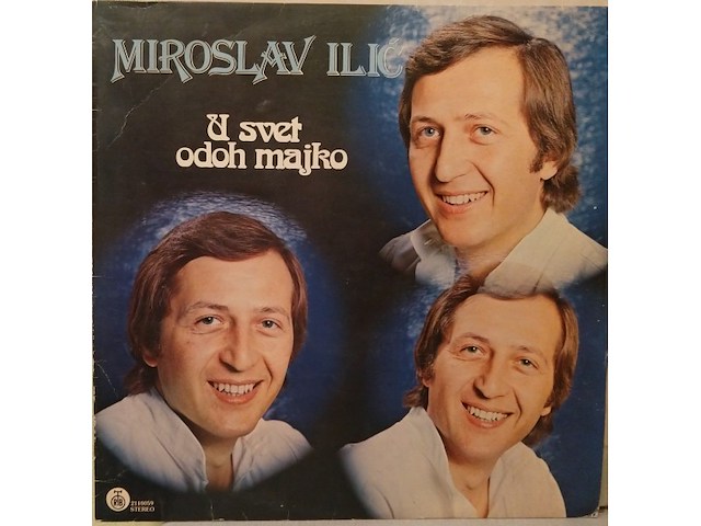 Miroslav Ilić – U Svet Odoh Majko